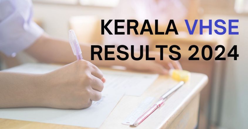Kerala VHSE results 2024: Websites, steps and school-wise lists | VHSE ...